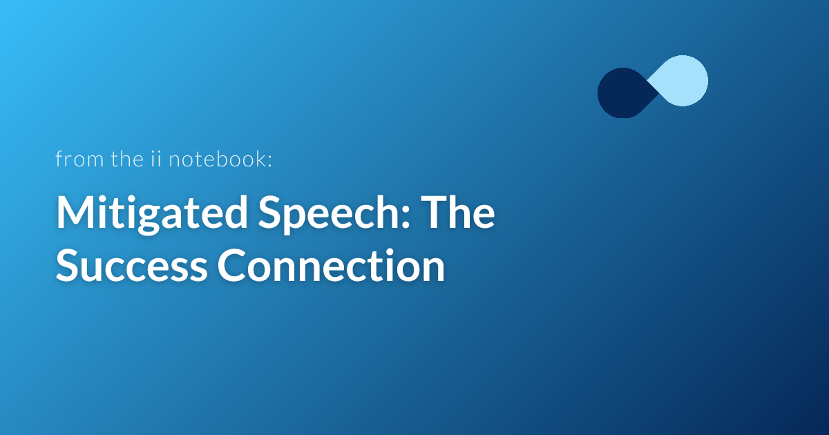 Mitigated Speech: The Success Connection | Infinity Interactive