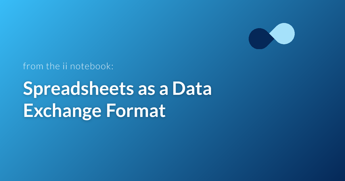 Spreadsheets as a Data Exchange Format | Infinity Interactive