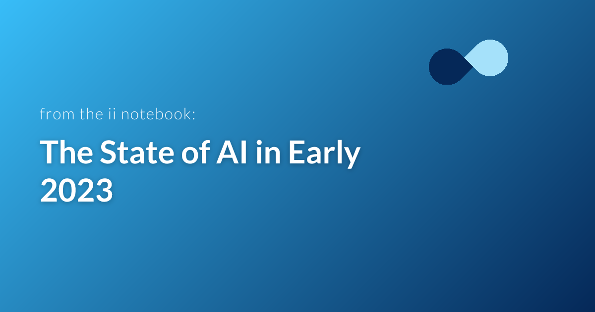 The State of AI in Early 2023 | Infinity Interactive